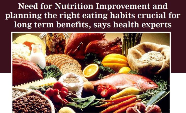 Need for Nutrition Improvement and planning right eating habits crucial