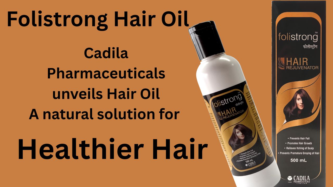 Folistrong Hair Oil - Cadila’s Natural Hair Care Solution