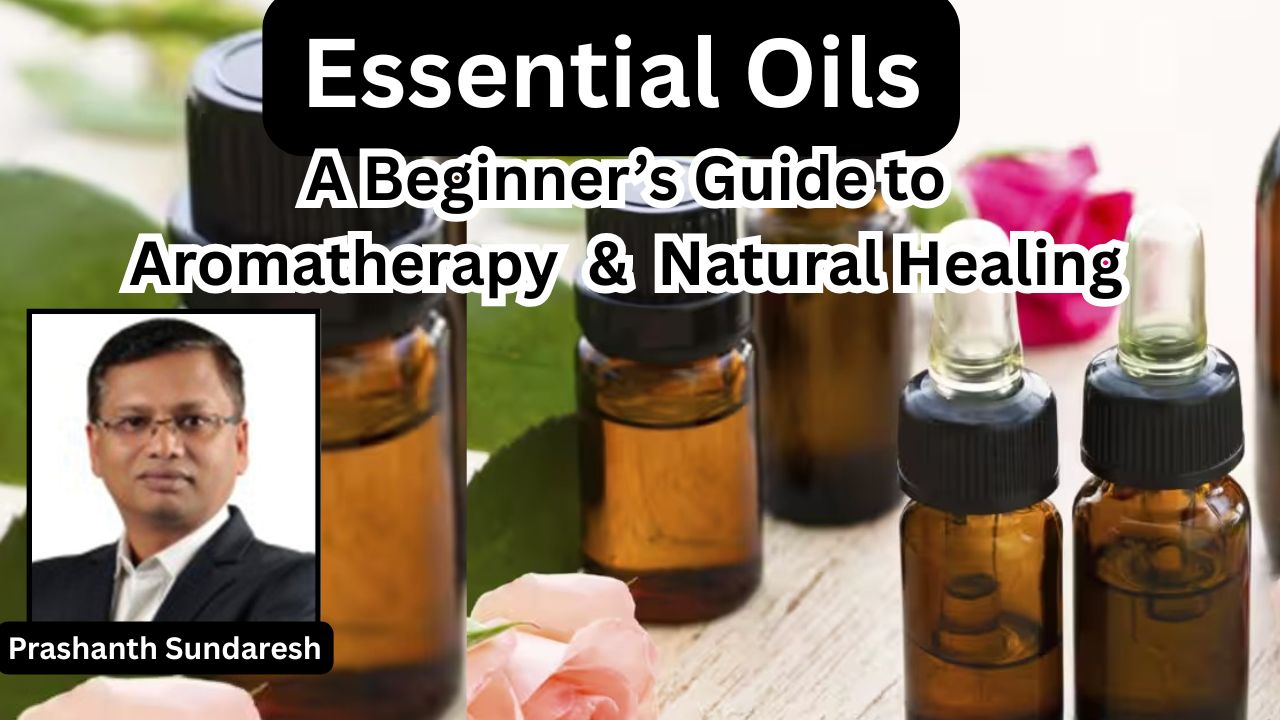 Essential Oils - Guide to Aromatherapy & Natural Healing
